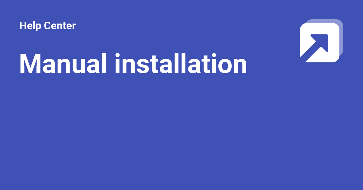 Manual installation - Help Center Manual installation - Help Center