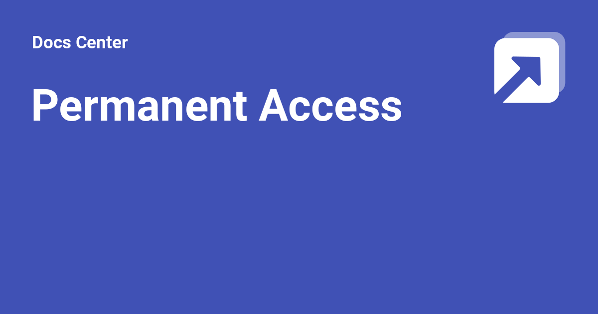 Permanent Access - Docs Center